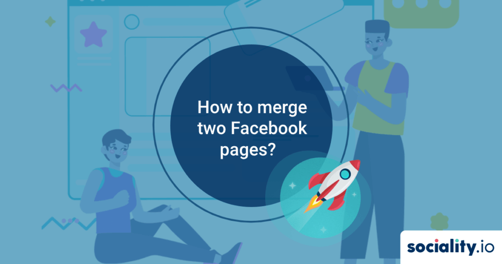 How To Merge Two Facebook Pages Sociality io Blog